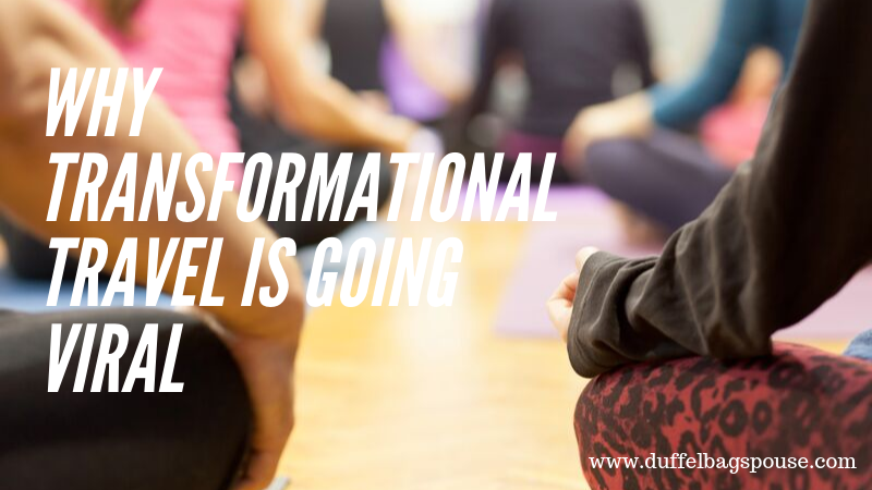 Why Transformational Travel is Going Viral | Dbs travels