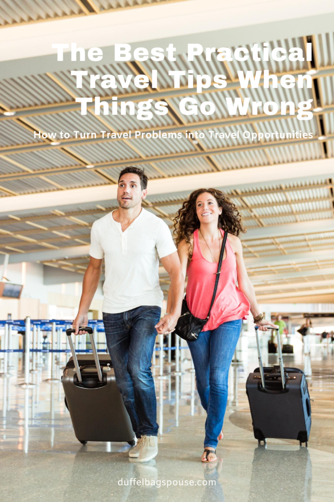 The Best Practical Travel Tips When Things Go Wrong | Dbs travels